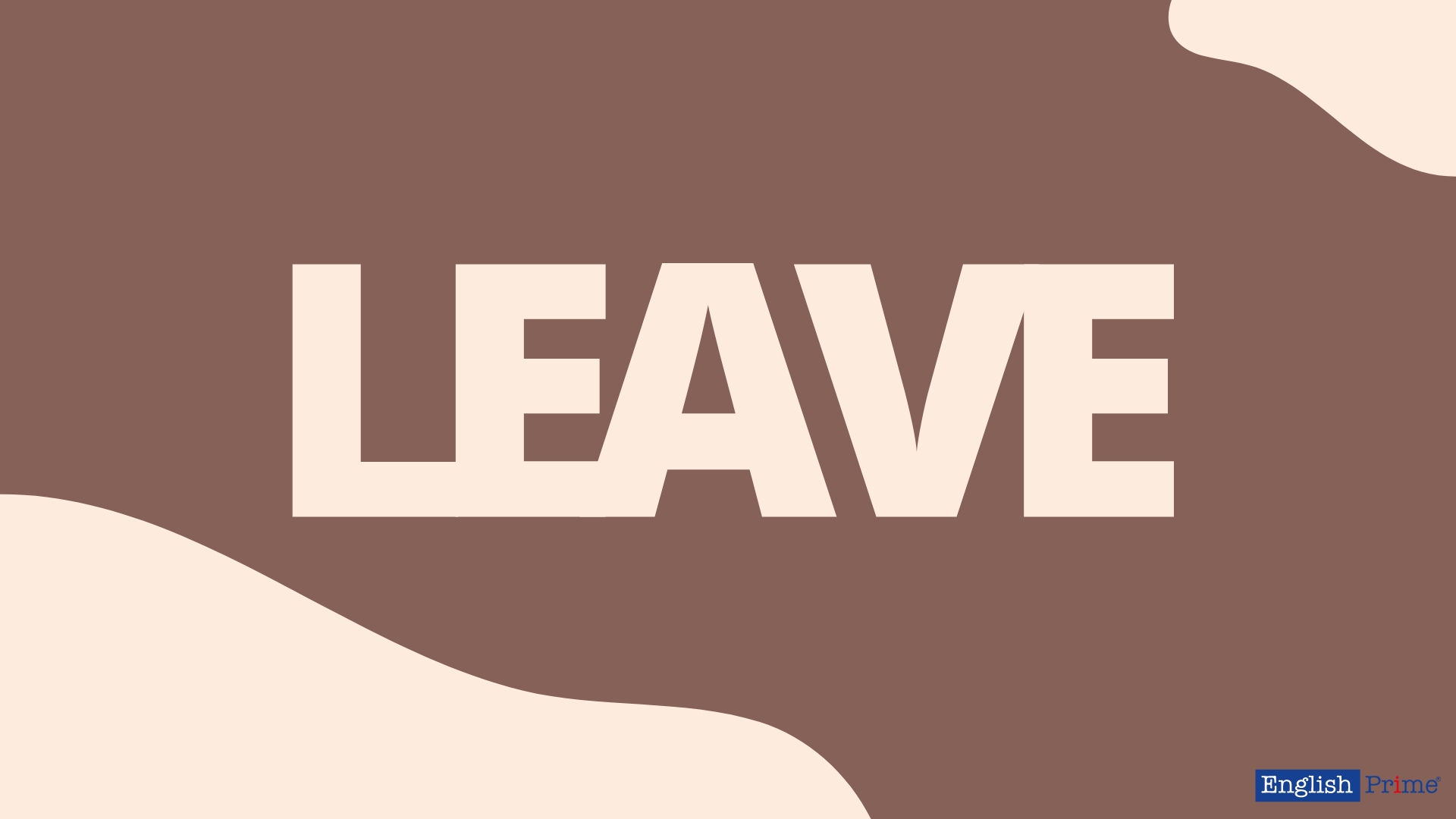 3 формы глагола leave (leave, left, left): значение, перевод и ...